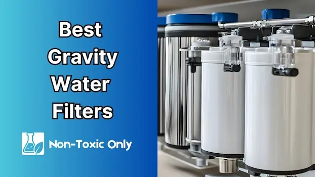 Top 5 Best Countertop Gravity Fed Water Filter Systems in 2026