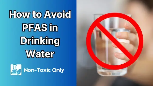 How to Avoid PFAS Contamination in Drinking Water